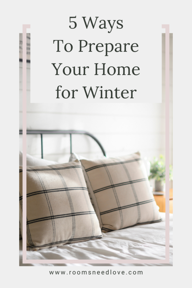 5 Ways I’m Preparing my Home for Winter - Rooms Need Love