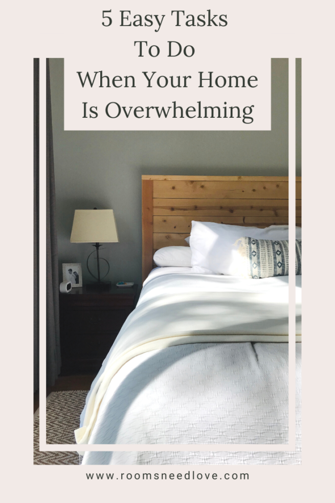 5 Easy Tasks To Do When Your Home Is Overwhelming